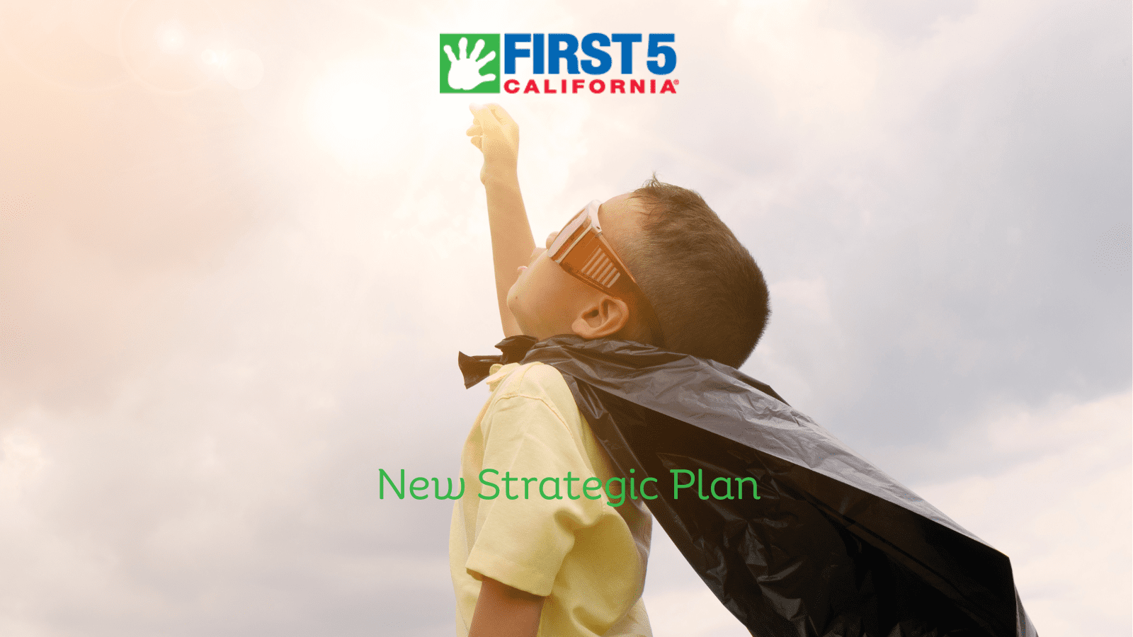 First 5 California Approves Four-Year Strategic Plan - California State ...