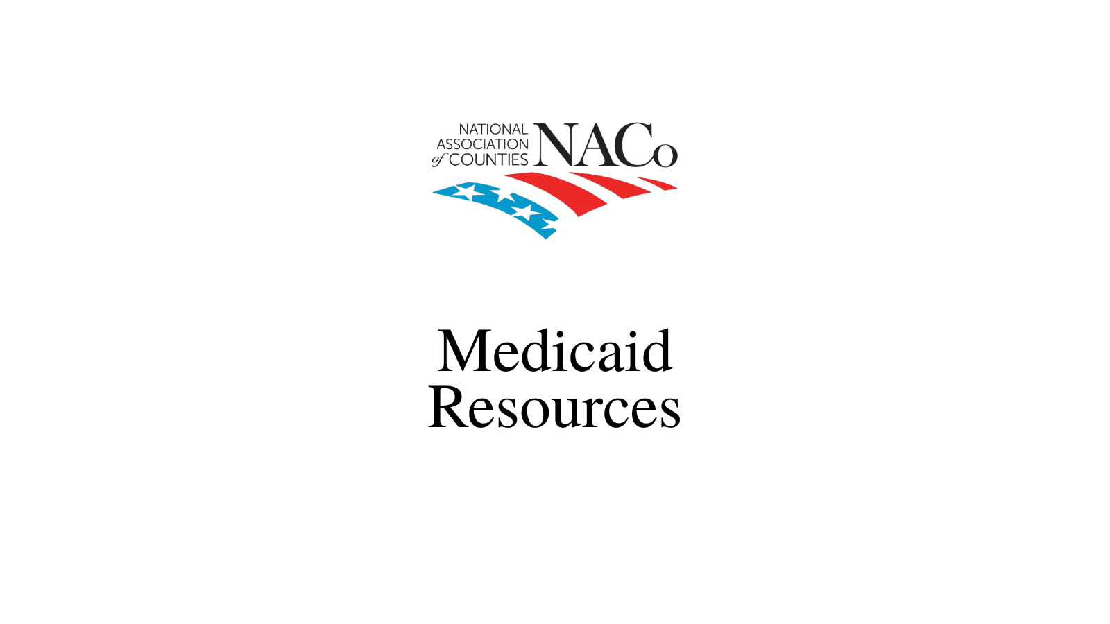New NACo Medicaid One-Pager, Upcoming Webinar Series - California State ...