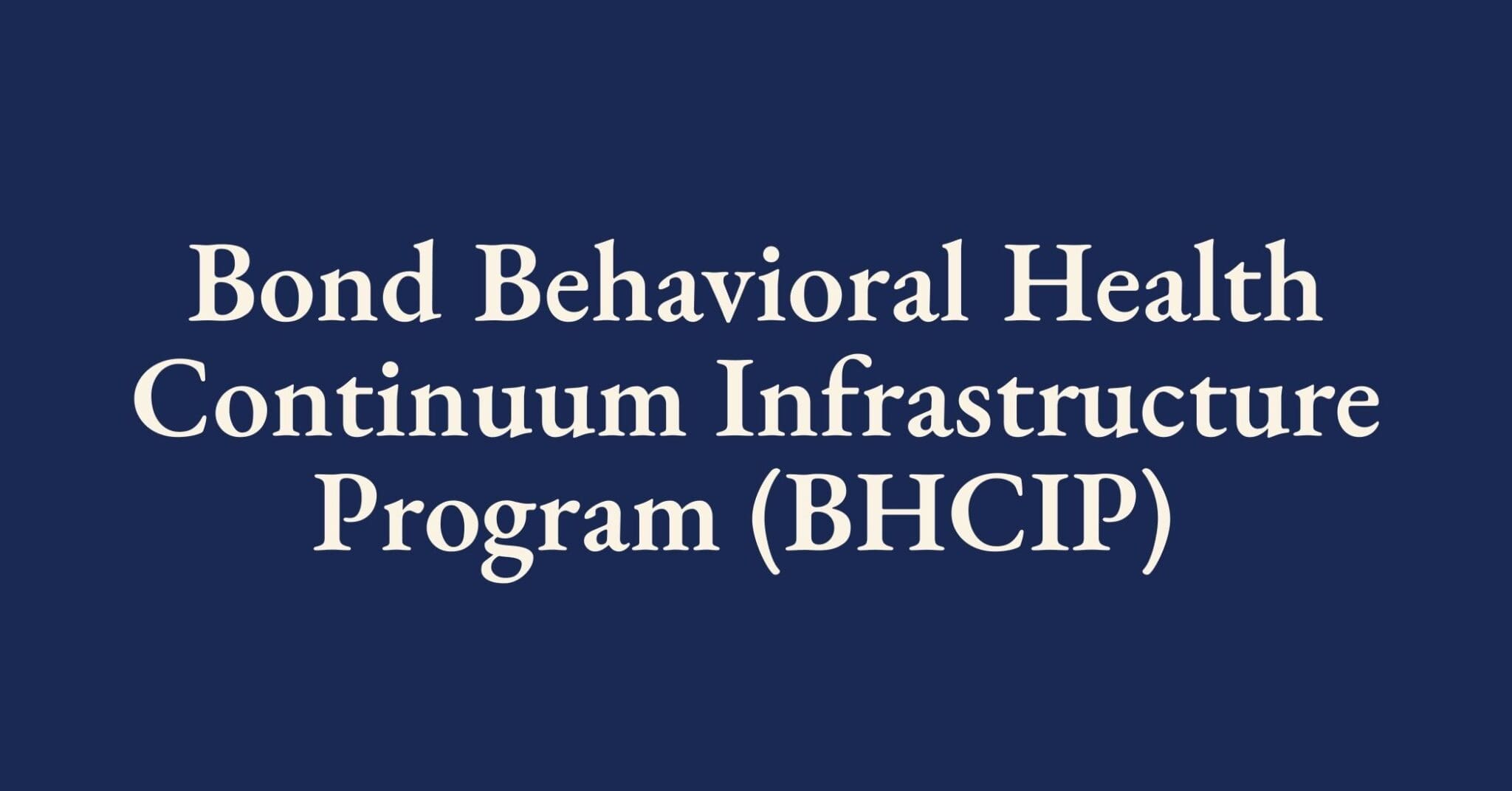 REMINDER: Deadline to Schedule Bond BHCIP Round 2 Pre-Application Consultation is August 29 ...