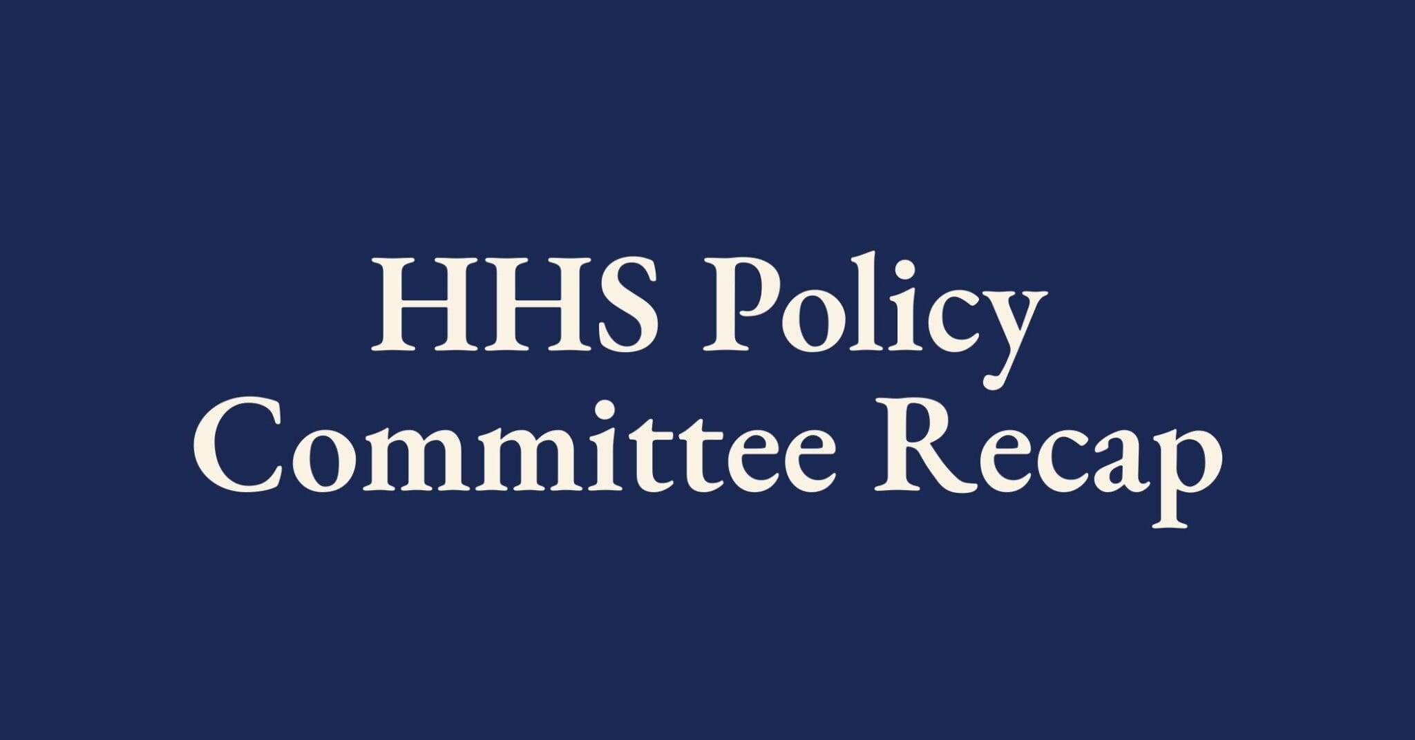 RECAP: CSAC HHS Policy Committee Meeting on H.R. 1 - California State ...
